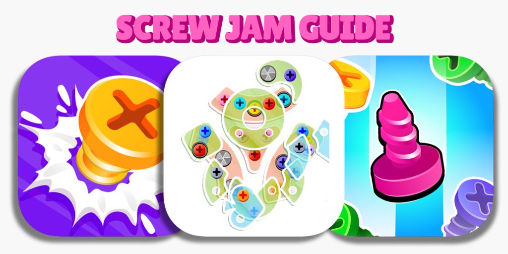 Screw Jam Guide - Screw Jam Walkthrough
